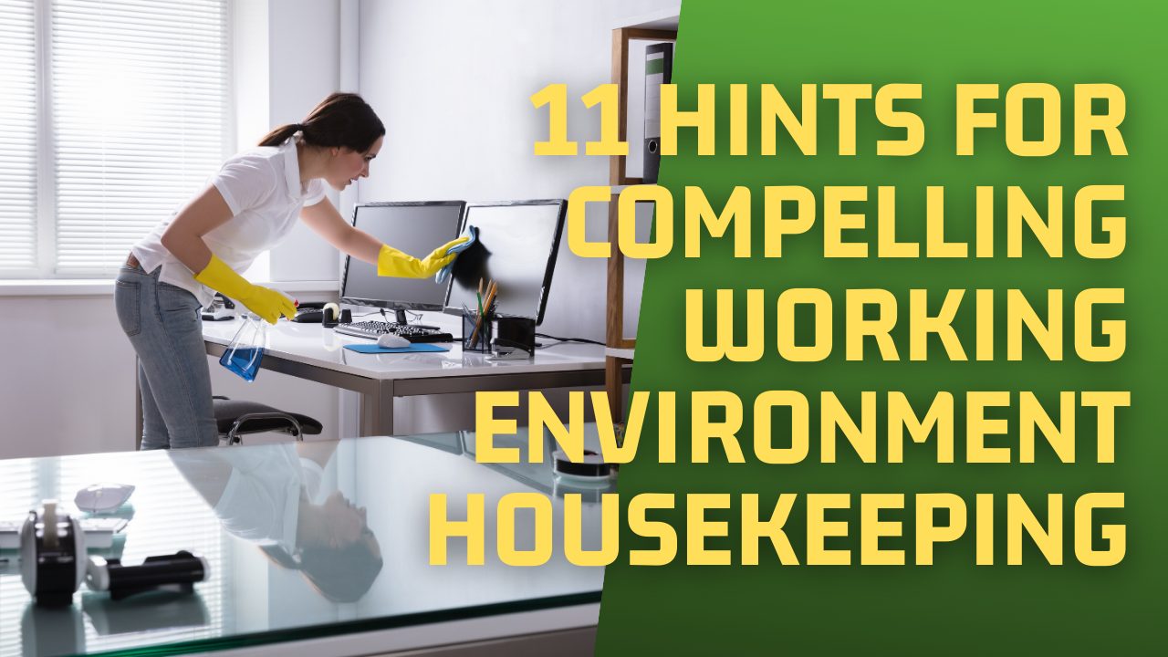 11 hints for compelling working environment housekeeping