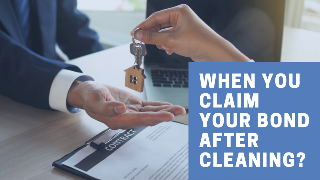 When can you Claim your Bond After Cleaning? - Dirt2Tidy