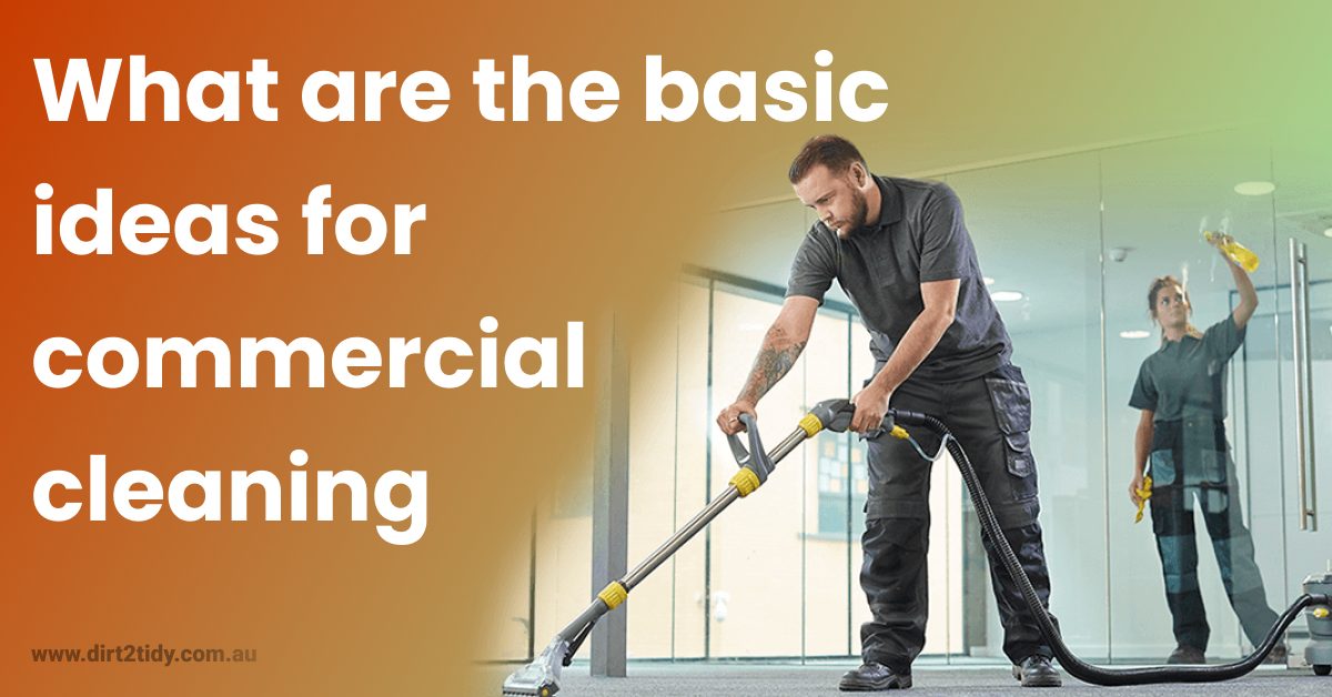 What are the basic ideas for commercial cleaning? - Cleaning Tips and ...