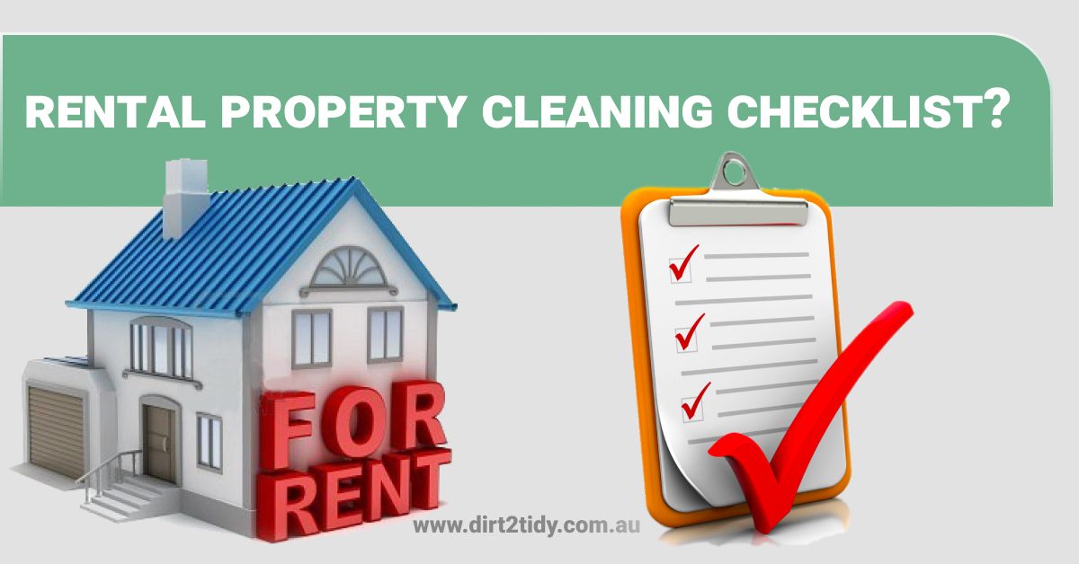 Rental Property Cleaning Checklist - Dirt2Tidy Cleaning Services
