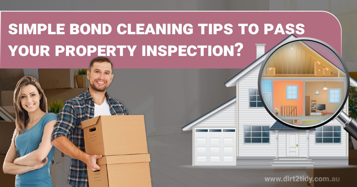 Simple Bond Cleaning Tips to Pass Your Property Inspection