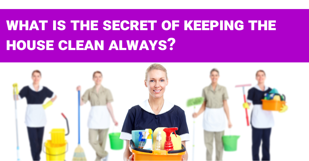 What is the secret of keeping the house clean always? - Cleaning Tips ...