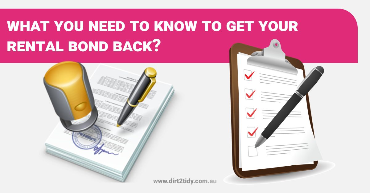 What you need to know to get your rental bond back? - Dirt2Tidy