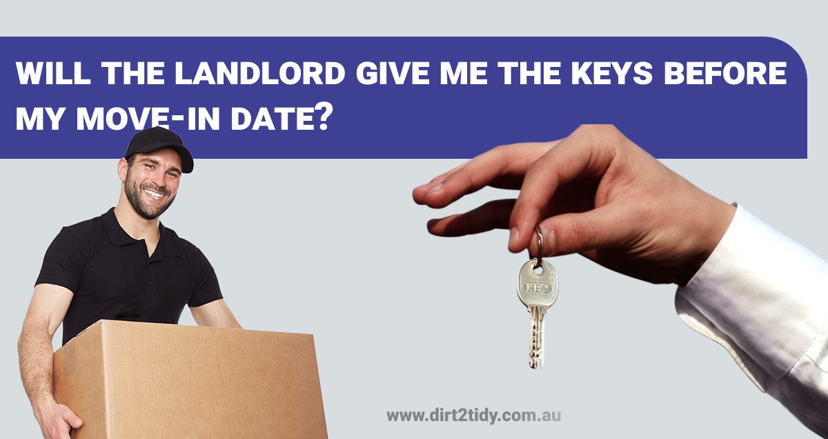 Before My Move In Date Will The Landlord Give Me The Keys Dirt2Tidy before-my-move-in-date-will-the-landlord-give-me-the-keys-dirt2tidy