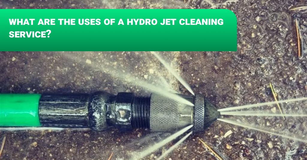 What are the uses of a hydro jet cleaning service