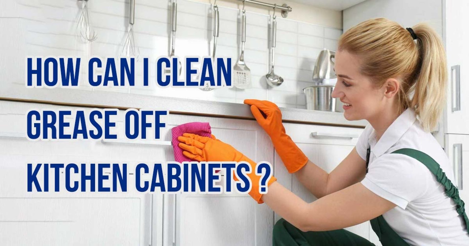 How can I clean grease off kitchen cabinets? - Cleaning Tips and Tricks ...