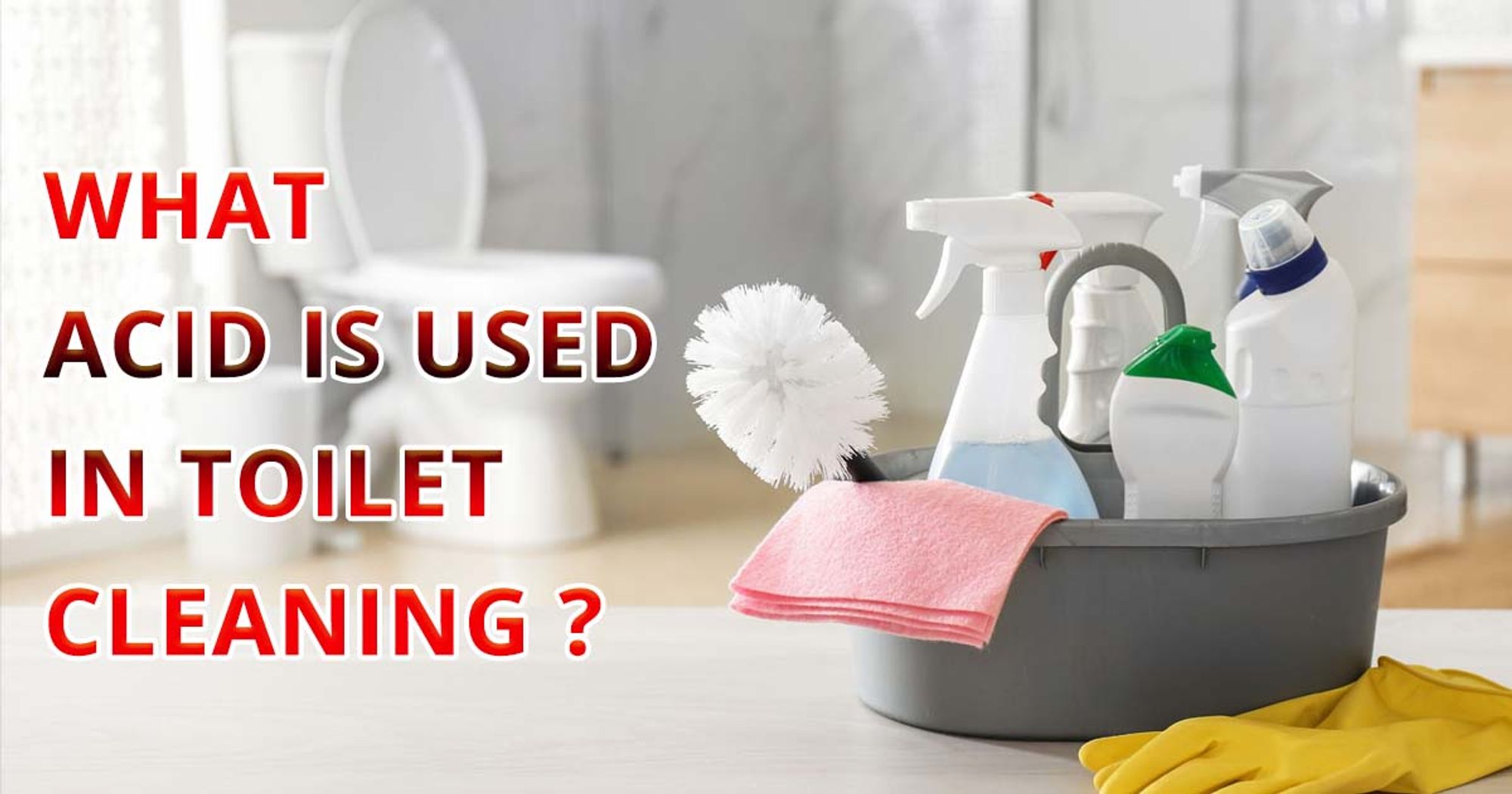 What acid is used in toilet cleaning? - Cleaning Tips and Tricks for ...