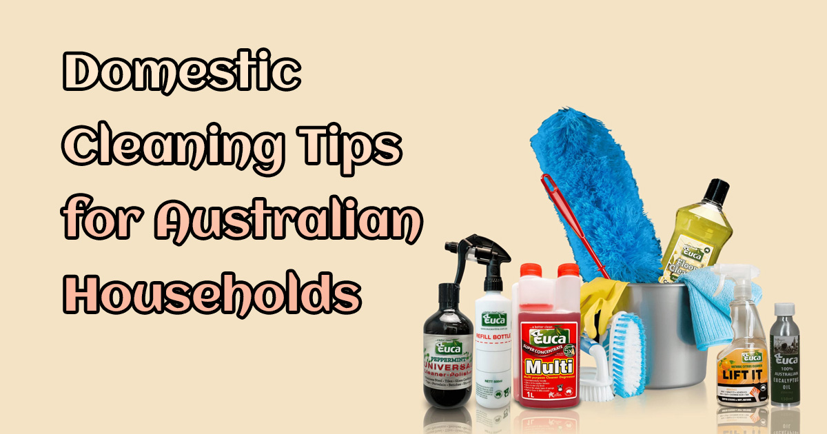 Professional Domestic Cleaning Tips for Australian Households ...