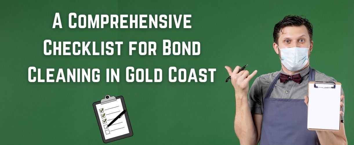 A Checklist for Bond Cleaning in Gold Coast Tenants | Dirt2Tidy