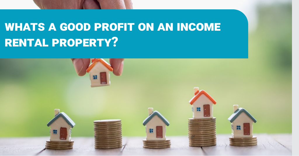 Whats A Good Profit On An Income Rental Property? - Dirt2Tidy