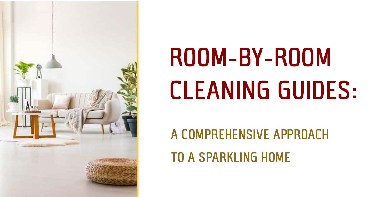 Room By Room Cleaning Guide For A Sparkling Home|dirt2tidy