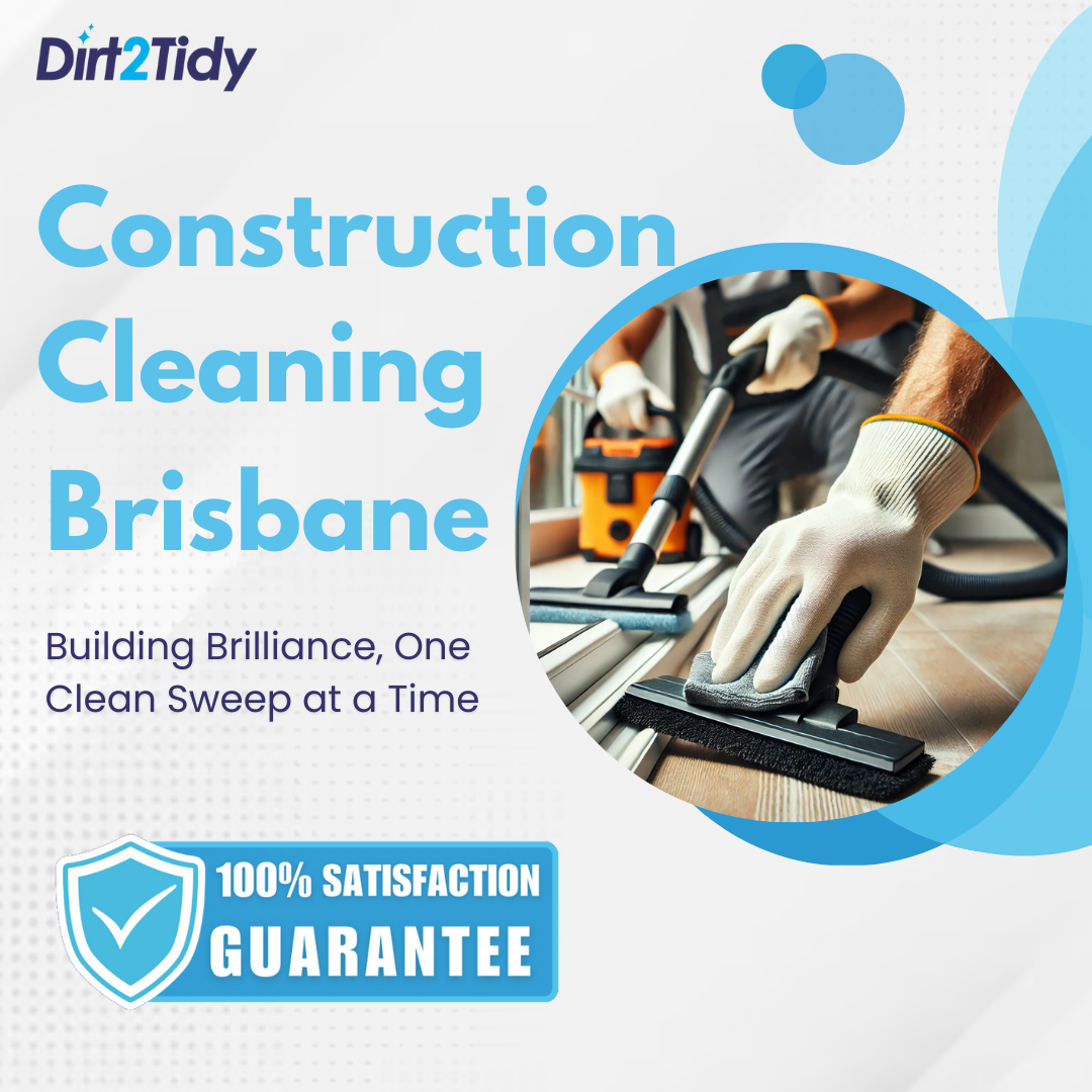 Professional Construction Cleaning Brisbane | Get Free Quote