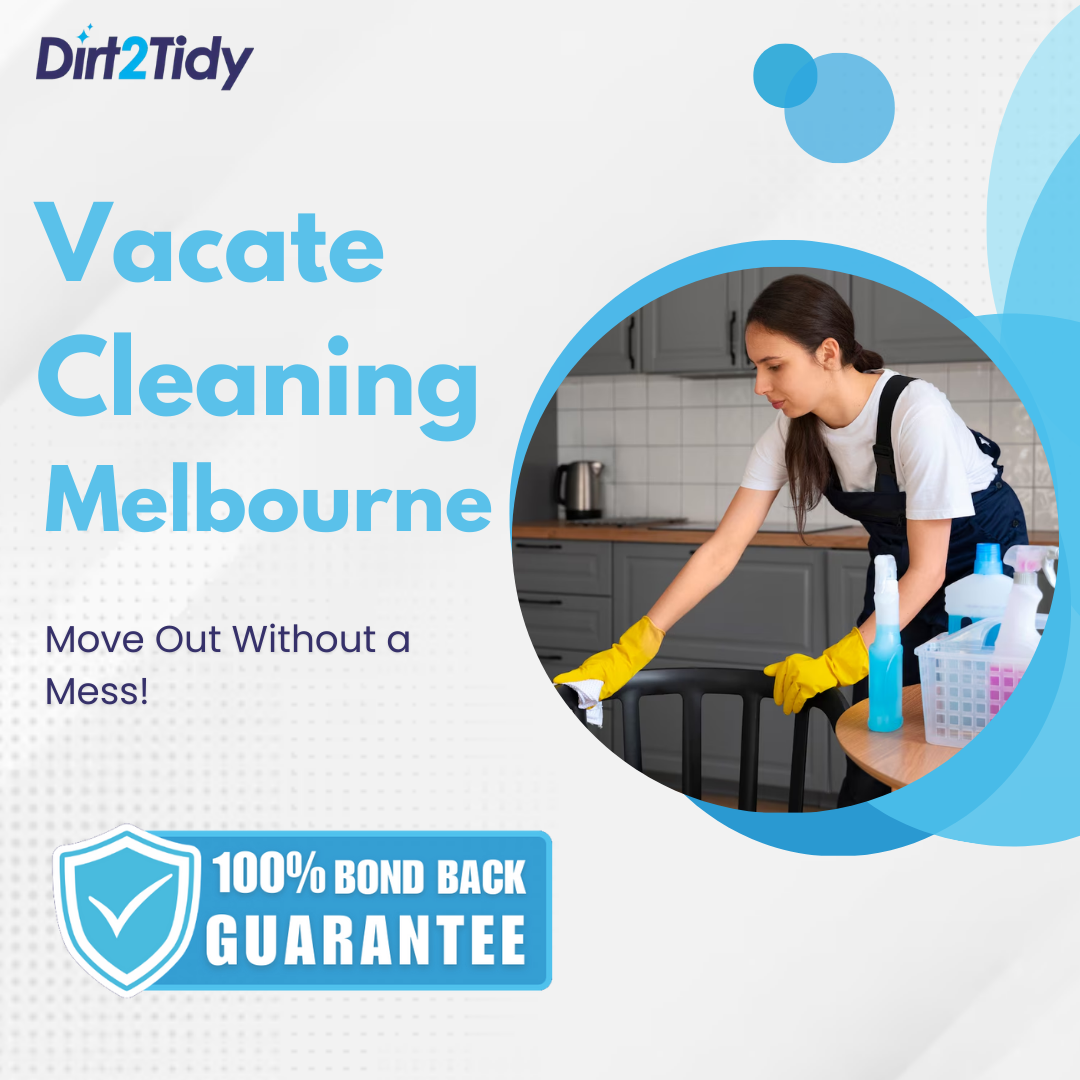 Vacate Cleaning Melbourne | 7 Days Guaranteed Professional Cleaning